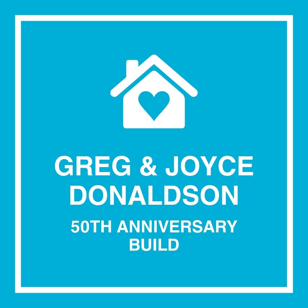 Greg and Joyce Donaldson 50th Anniversary Build - Habitat for Humanity ...